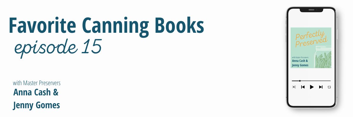 Perfectly Preserved Podcast Ep 15 - Our Favorite Canning Books – Smart ...